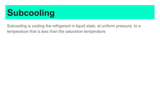 Subcooling and superheating in refrigeration | PPT