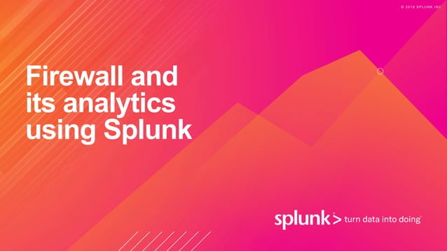 Firewall and its analytics using Splunk | PPT